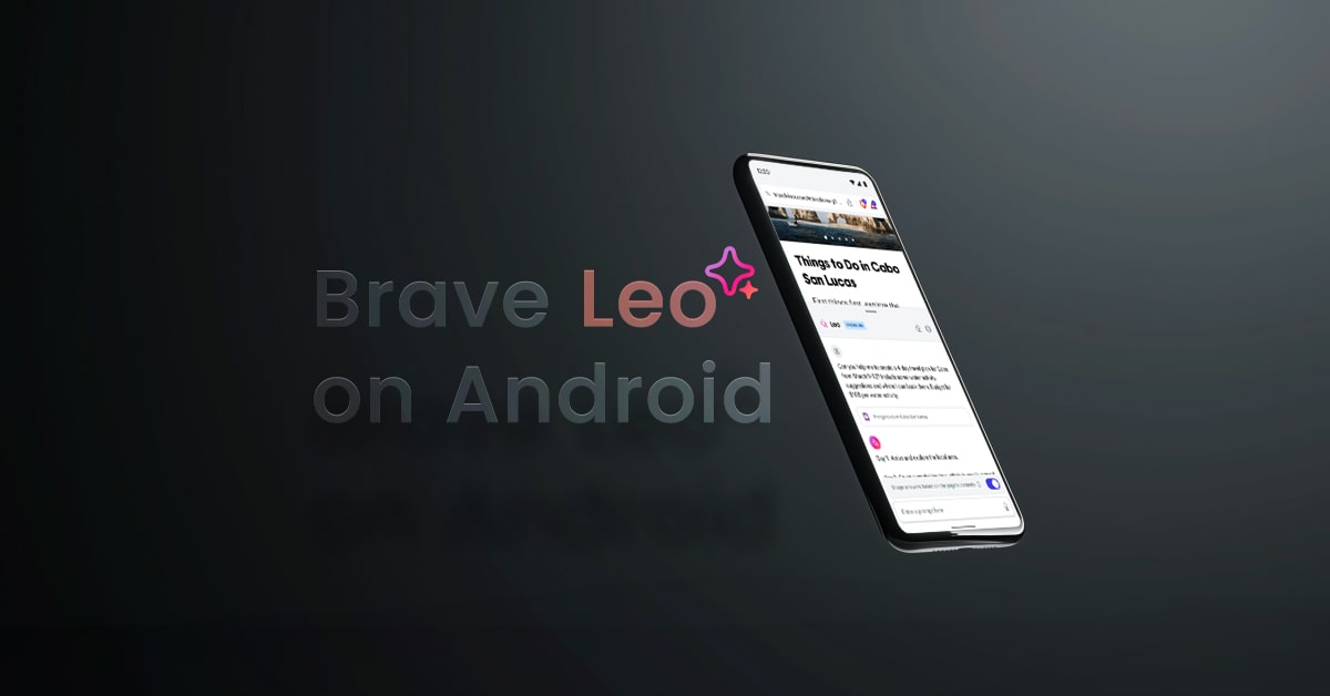 Leo—Brave’s privacy-preserving AI assistant—now available on Android | Brave