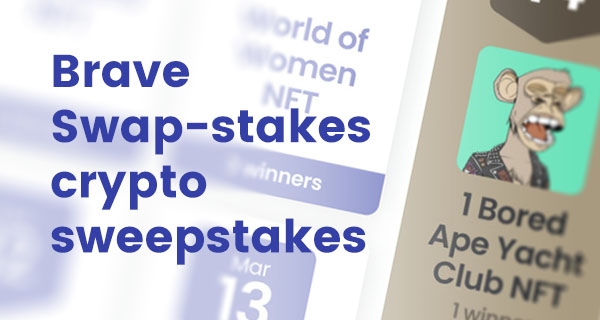 Announcing the Brave Swap-stakes crypto sweepstakes. Use the Brave ...